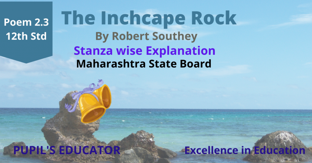 The Inchcape Rock Explanation Poem 2.3 Class 12th 2022 - Pupil's Educator