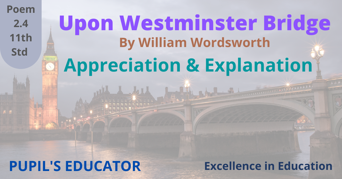 Upon Westminster Bridge Appreciation and Explanation 11th class 2022 ...