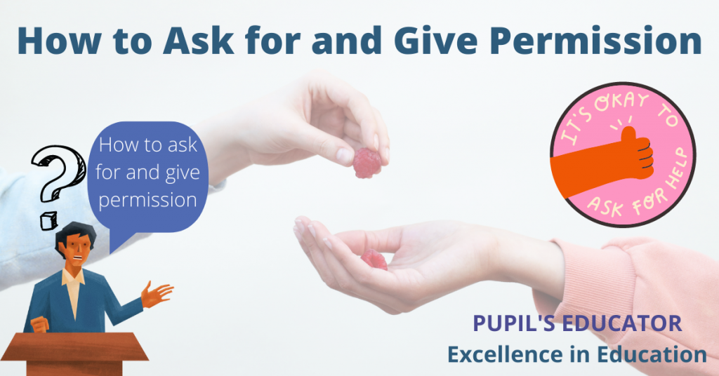 How to Ask for and Give Permission in English 2022 - Pupil's Educator