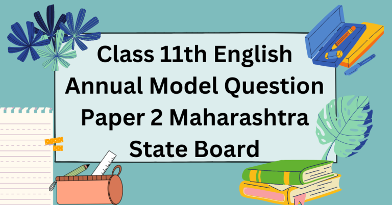 Class 11th English Annual Model Question Paper 2 Maharashtra State ...