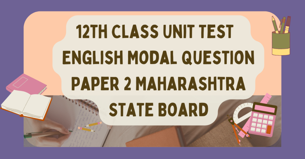 Unit Test English Model Question Paper 2 Class 12th Maharashtra State ...
